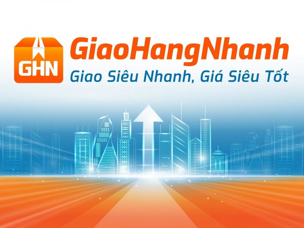 Tổng quan về nhà vận chuyển Giao Hàng Nhanh (GHN)