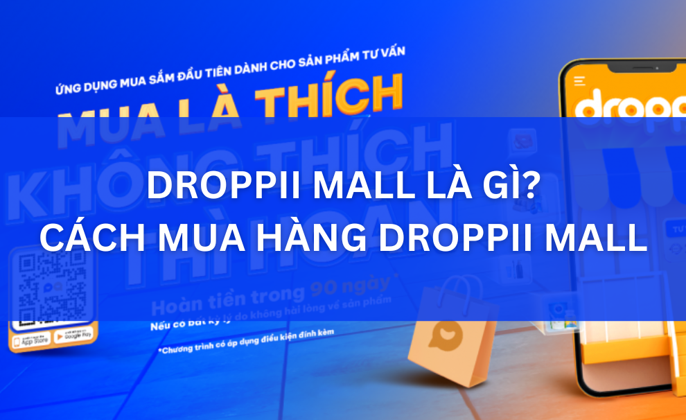 Droppii Mall là gì và cách mua hàng Droppii Mall - Thị Trường Sỉ Blog